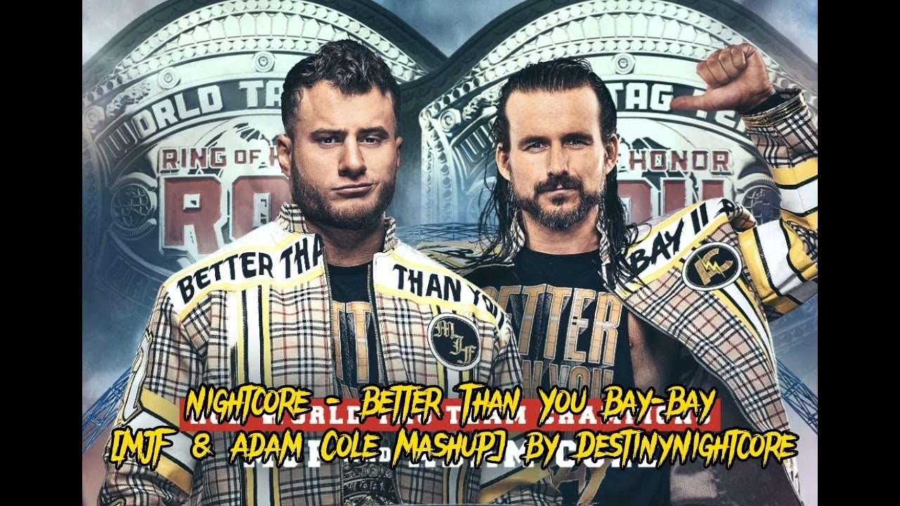 Nightcore - Better Than You Bay Bay [MJF & Adam Cole Mashup] - YouTube