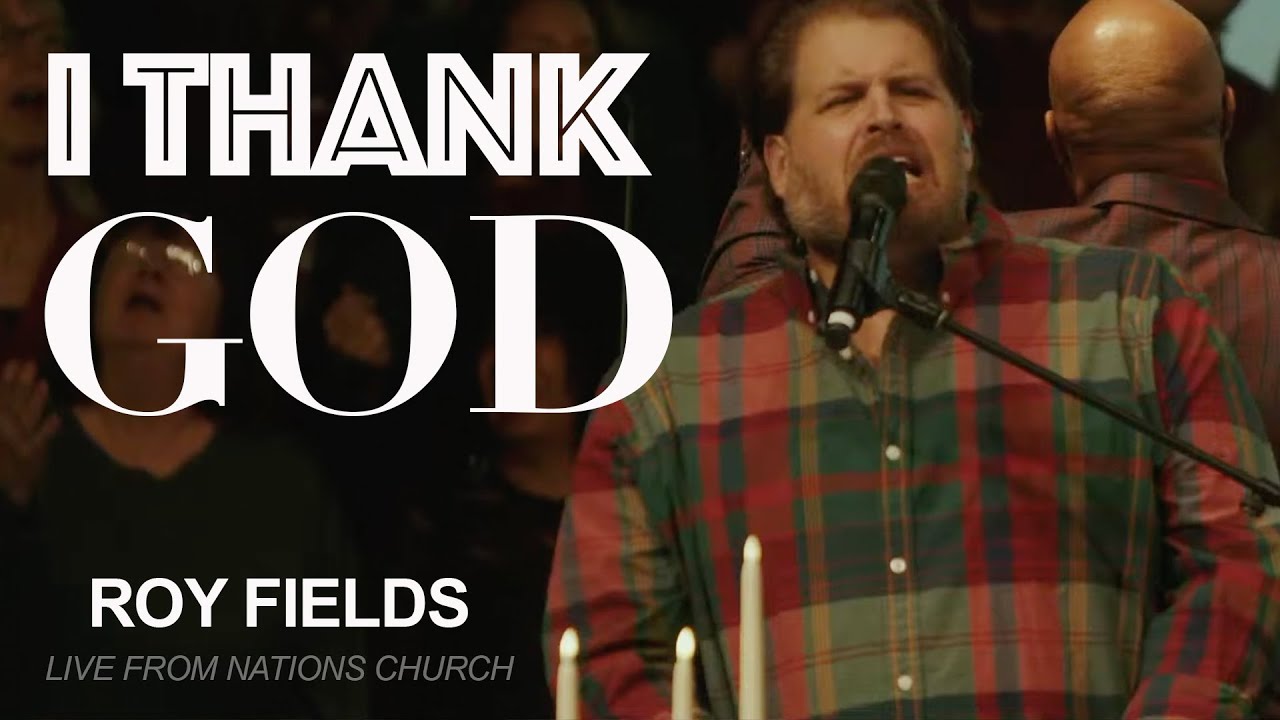 I Thank God - Roy Fields - YouTube
