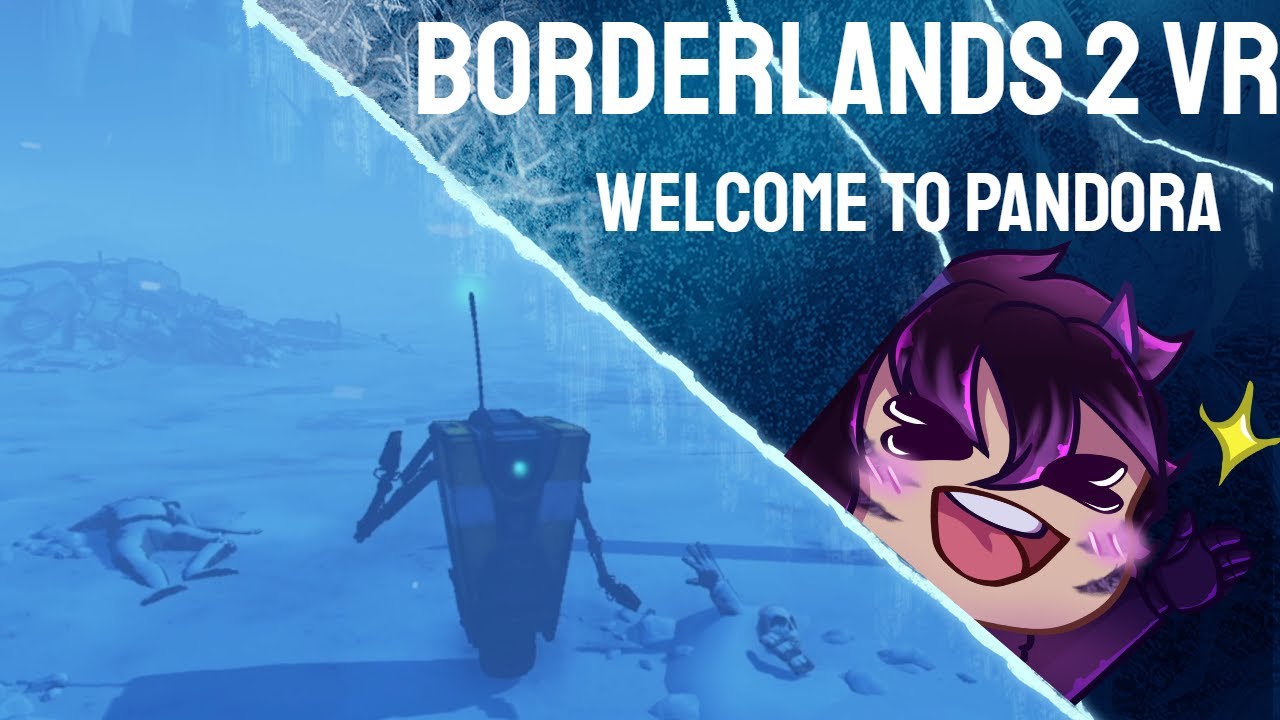 Welcome to Pandora, Vault Hunters | Borderlands 2 VR - YouTube