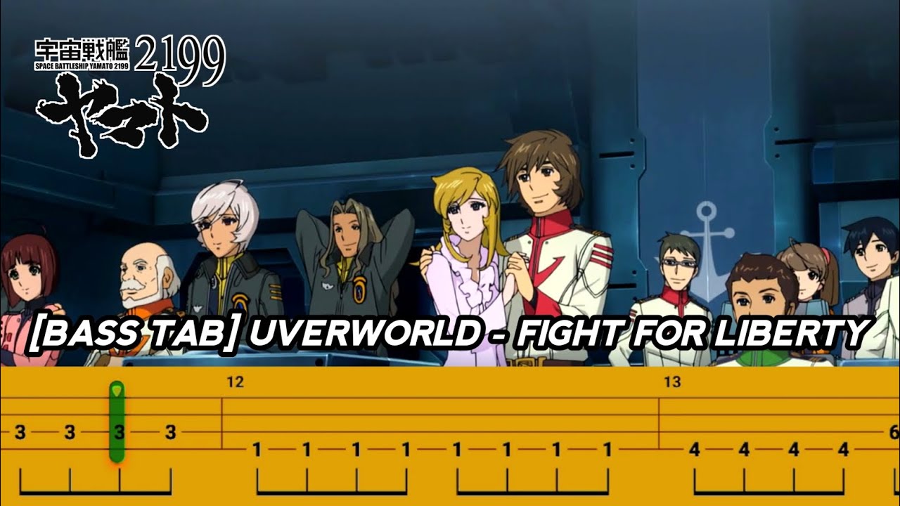 [BASS TAB] UCHUU SENKAN YAMATO 2199 OST | UVERWORLD - FIGHT FOR LIBERTY - YouTube