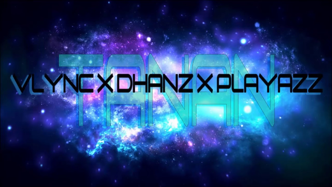 DNLKYA - Vlync x Dhanz x Playazz - YouTube