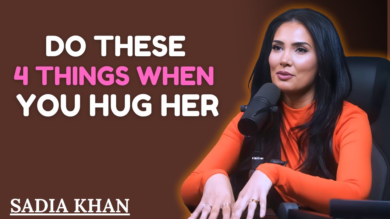Do These 4 Things When You Hug a Woman to Make Her | SADIA KHAN RELATIONSHIP ADVICE | - YouTube