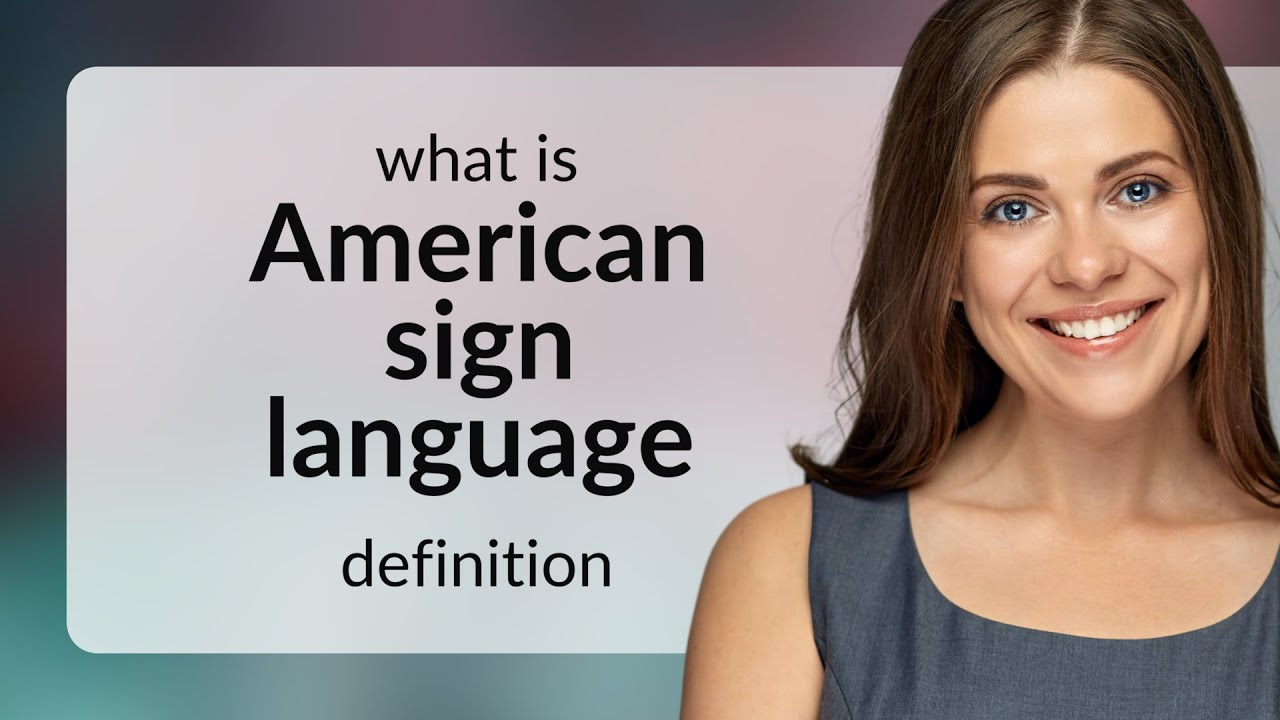 American sign language | AMERICAN SIGN LANGUAGE meaning - YouTube