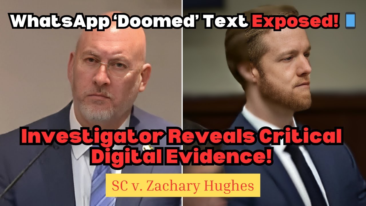 🔥 SC v. Zachary Hughes - Investigator Jared Sparkman Analyzes WhatsApp ...