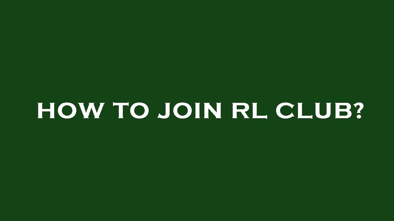 How to join rl club? - YouTube