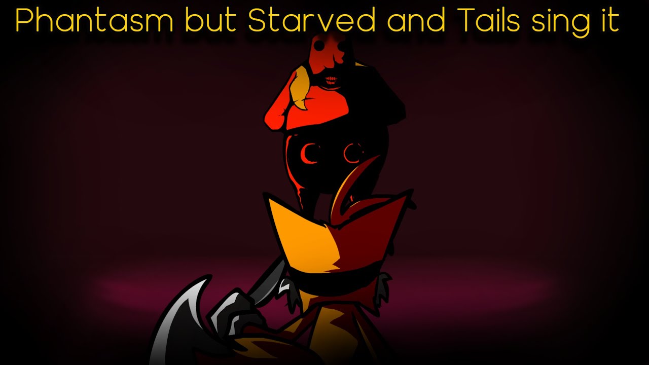 Phantasm but starved and tails sing it. ( VS Chaos Nightmare ) - FNF ...