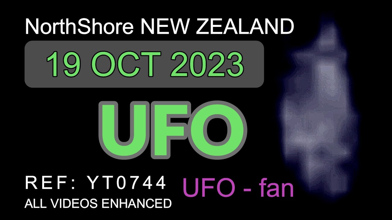 {{UFO}} REF:YT0744, NEW ZEALAND, NorthShore, 19 OCT 2023 - YouTube