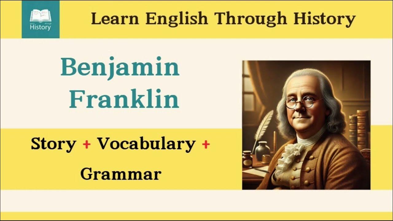 Benjamin Franklin _ Story _ Vocabulary _ Grammar #story #english - YouTube