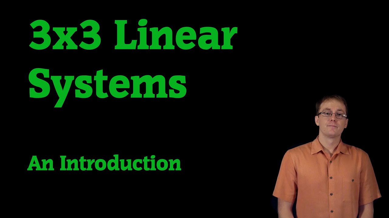 Introduction to 3x3 Systems of Linear Equations - YouTube