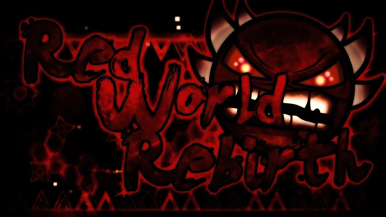 "Red World Rebirth" (Extreme Demon) By Riot and more - Geometry Dash ...