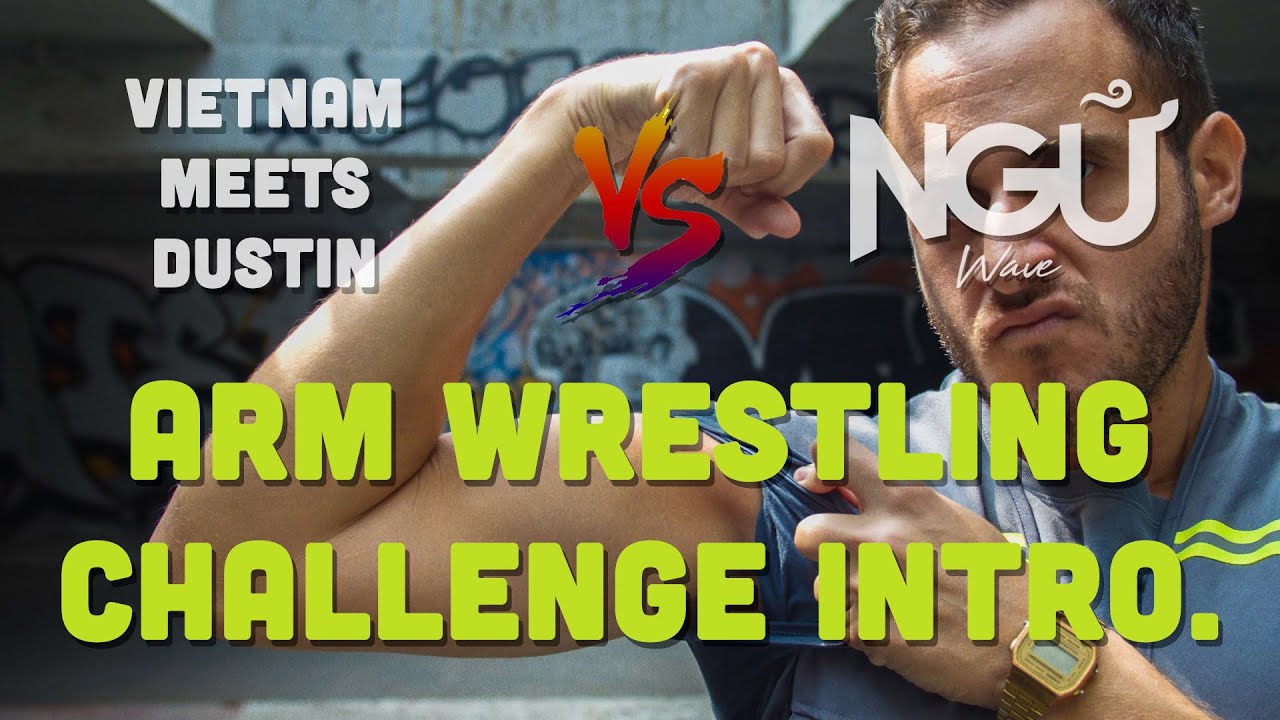 Arm Wrestlers VS YouTubers! Vietnam Meets Dustin Intro - YouTube