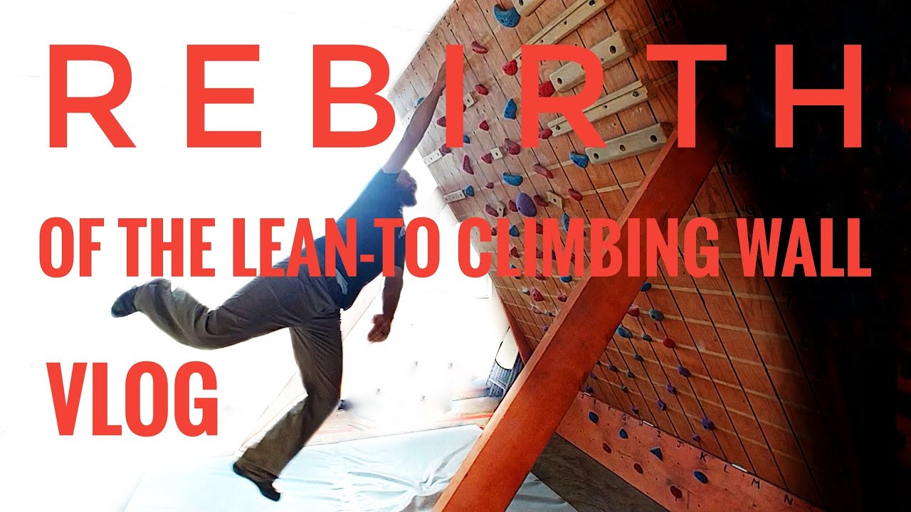 Rebuilding The Lean-To Climbing Wall Systems Board, With Kids - YouTube