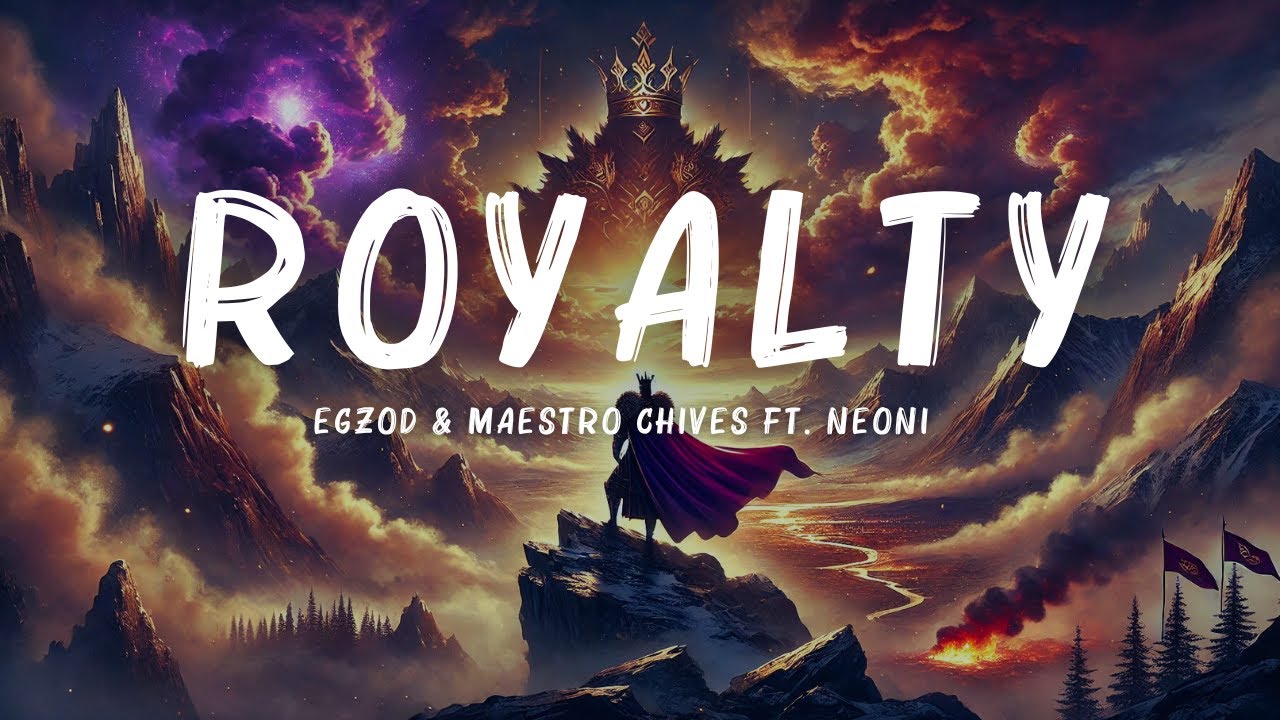 Egzod & Maestro Chives Royalty (Cinematic Lyrics) ft. Neoni #Royalty # ...