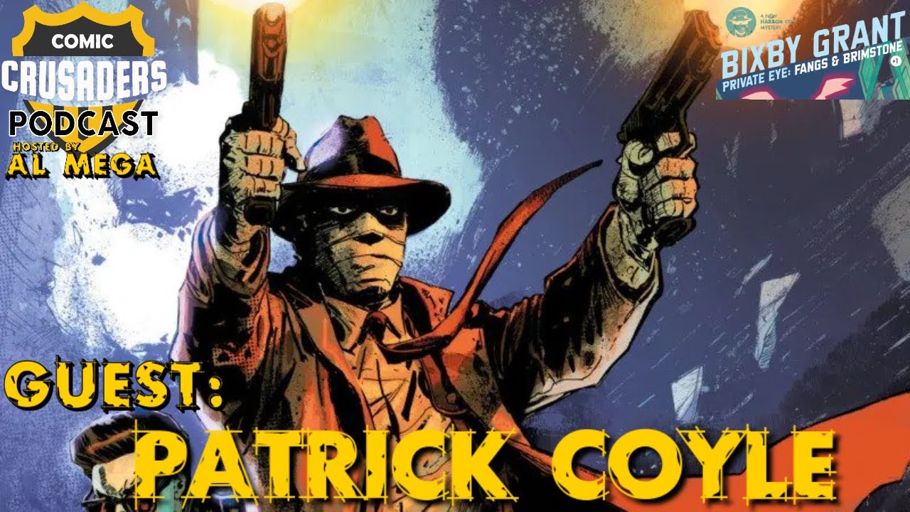 Comic Crusaders Podcast #372 - Patrick Coyle - YouTube