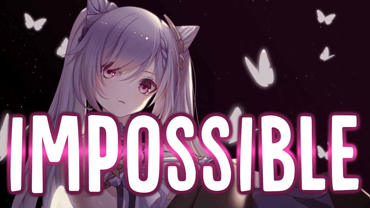 「Nightcore」- Impossible (Lyrics) - YouTube