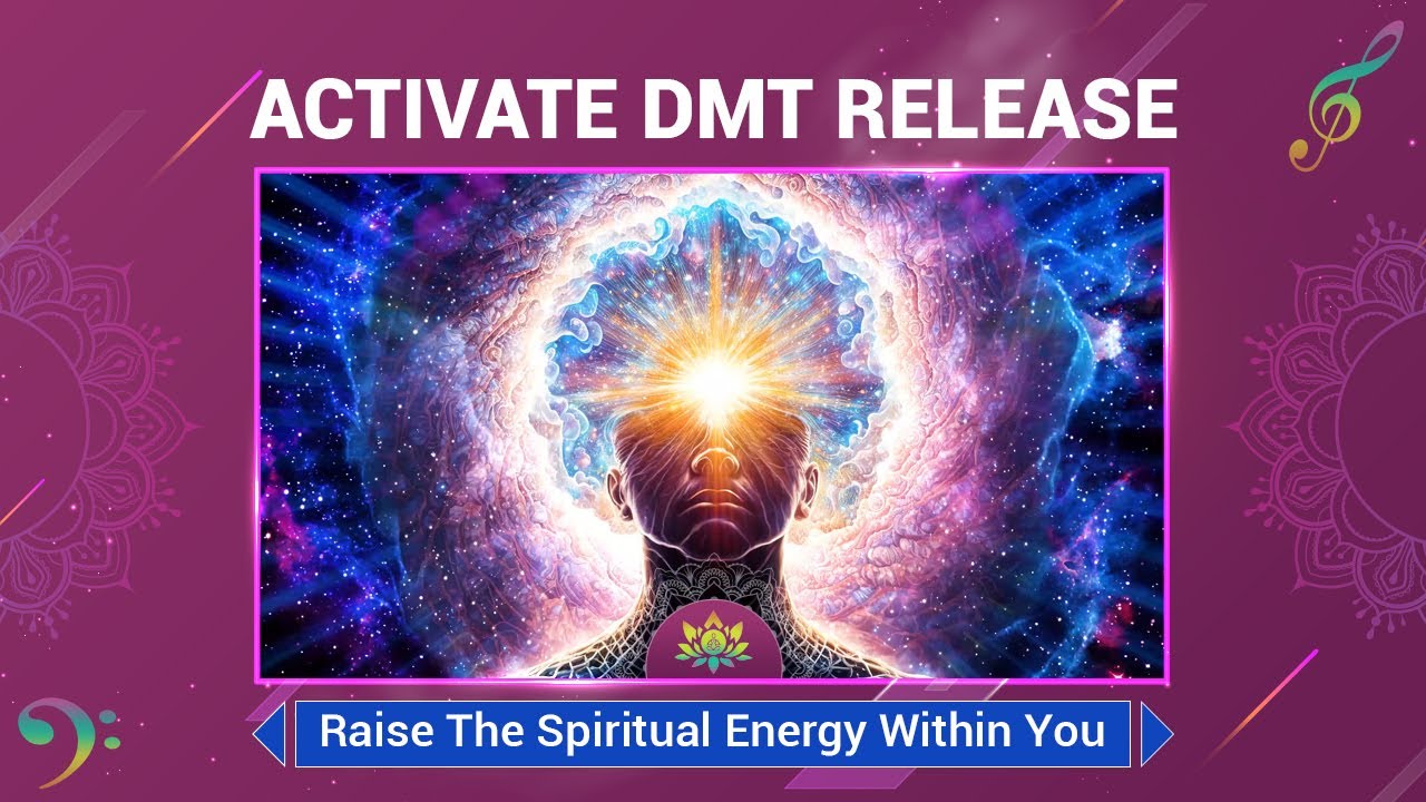 "Activate DMT Release" Raise The Spiritual Energy Within You - Rise To ...