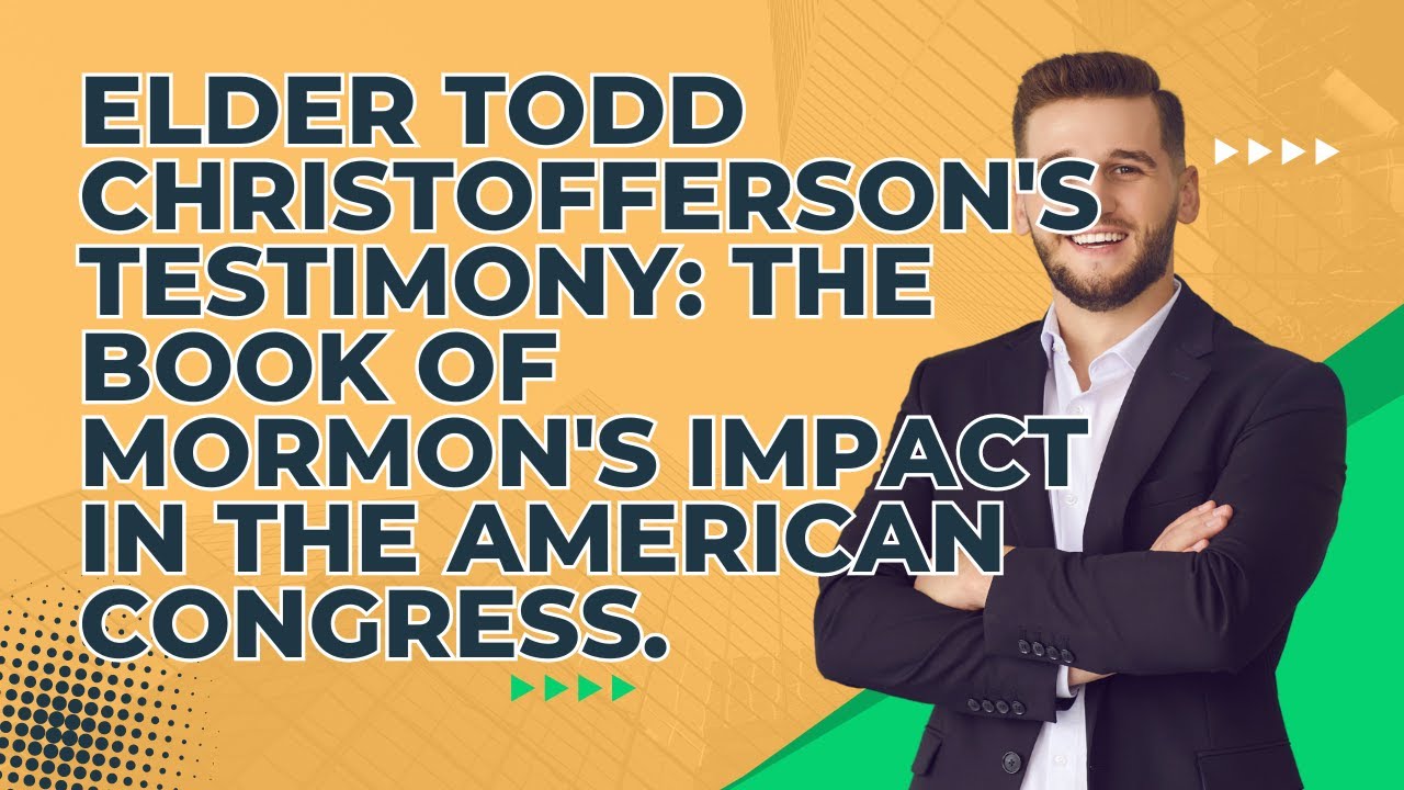 Elder Todd Christofferson's Testimony: The Book of Mormon's Impact in ...