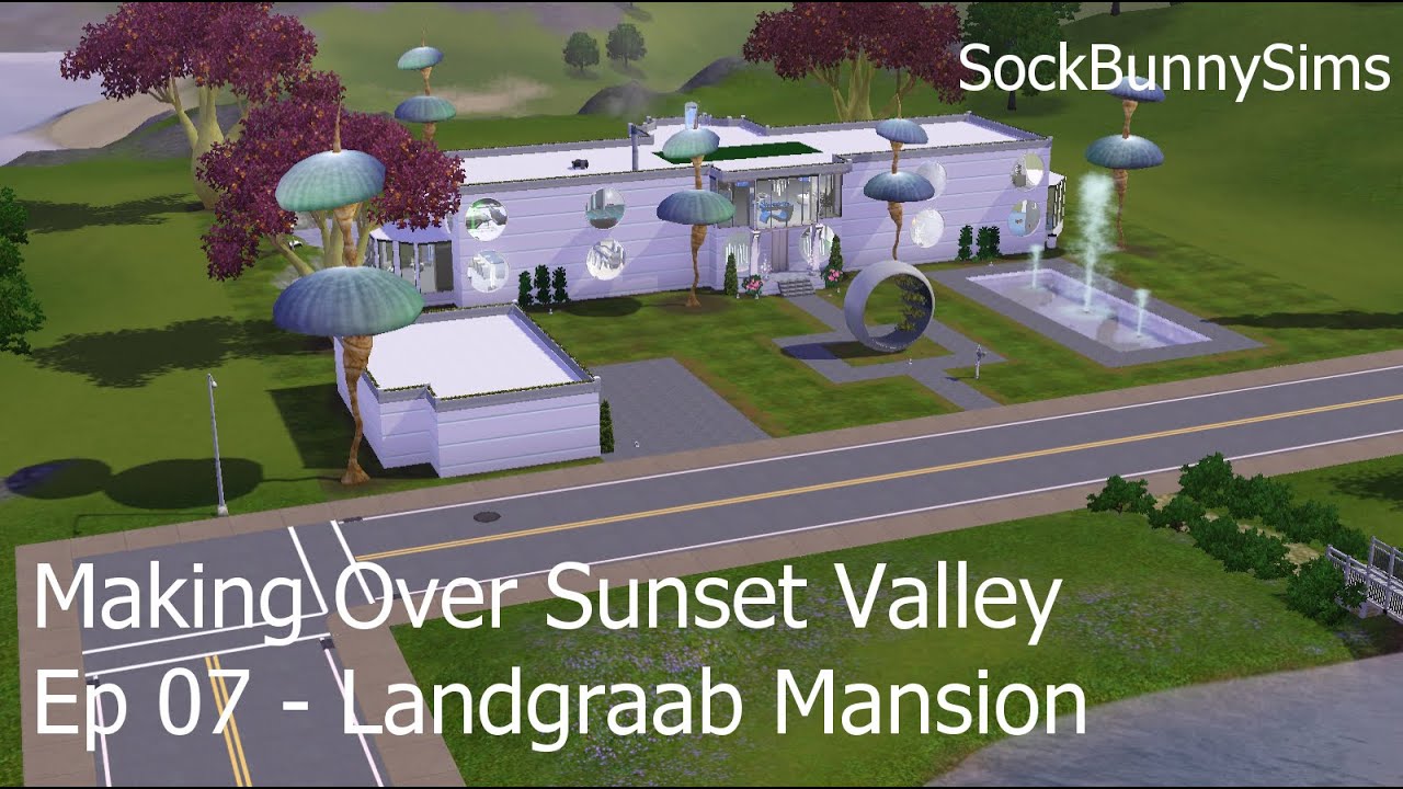 Sims 3 - Makeover Sunset Valley - Landgraab Mansion - Ep 07 - YouTube