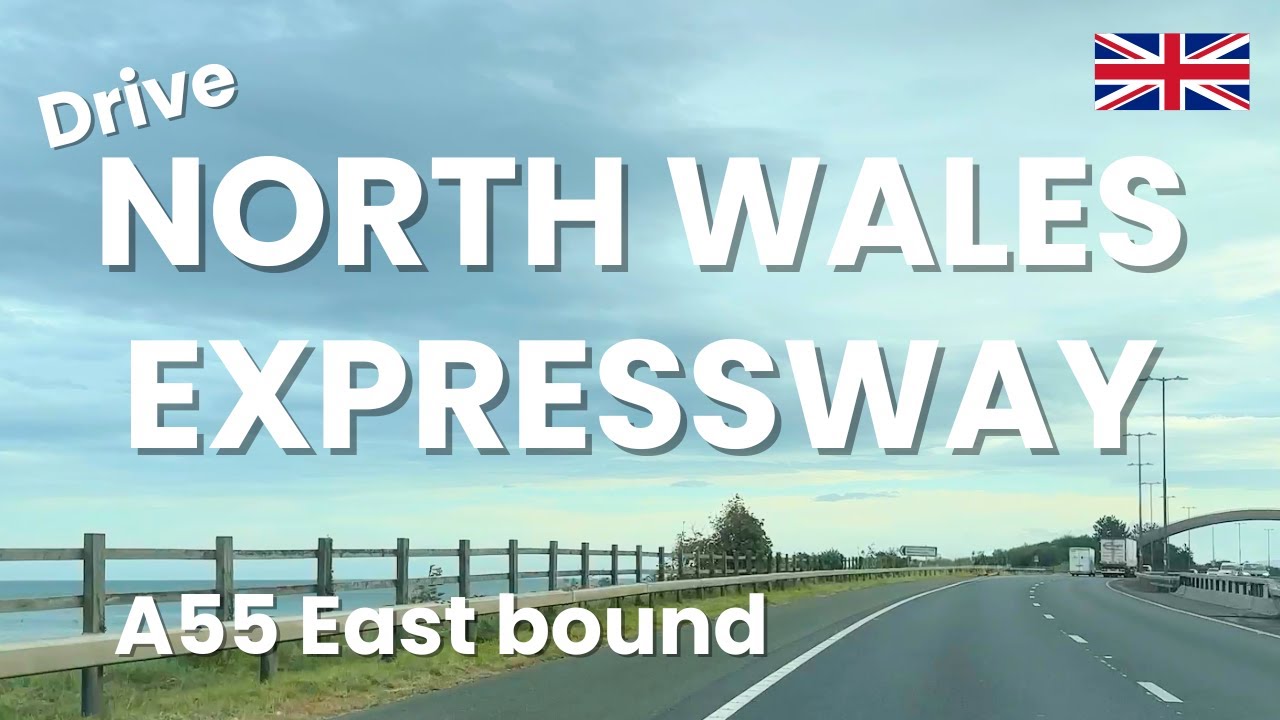 [UK Drive] Driving in Wales | North Wales Expressway | A55 East bound ...