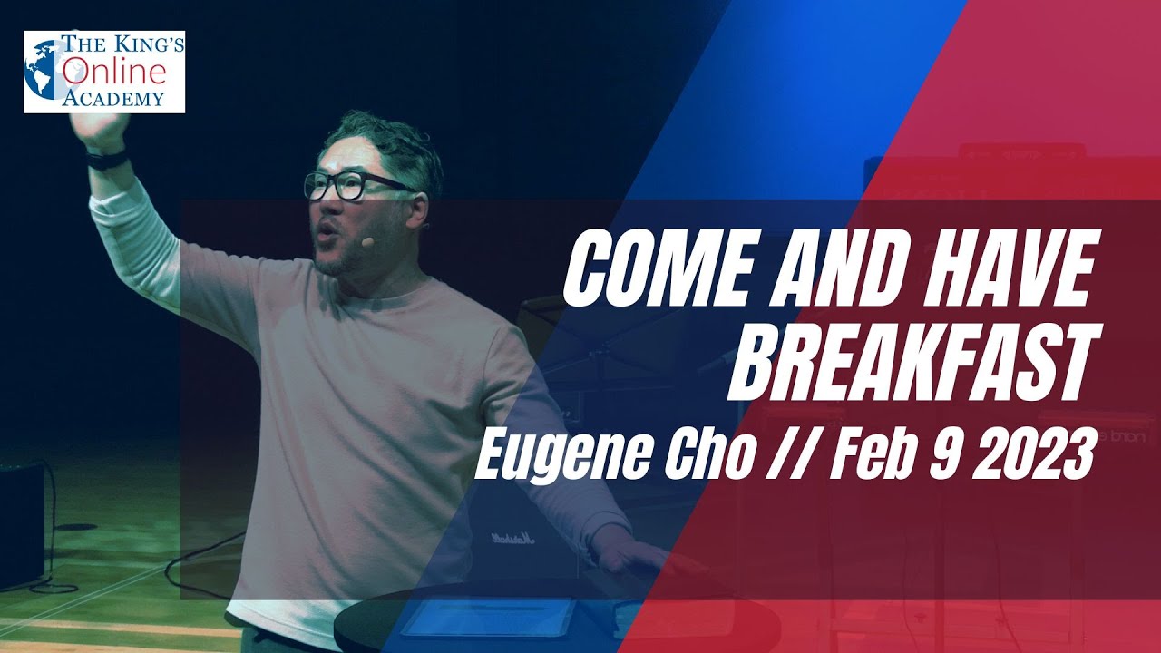 Come and Have Breakfast | Eugene Cho - YouTube