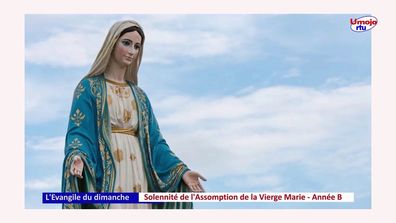 Evangile du dimanche 11 Août 2024, Solennité de l'Assomption de la ...