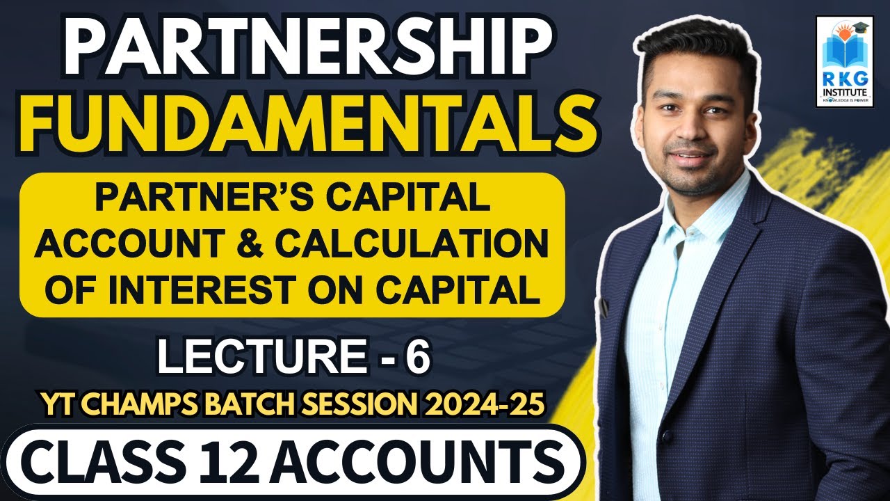Partnership Fundamentals - 6 | Partner's Capital A/c & Interest on ...