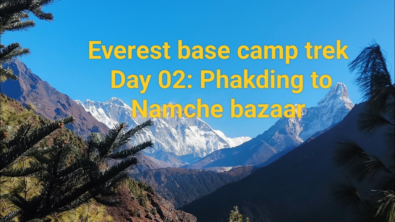 Mount Everest base camp trek, Day 02: Phakding to Namche Bazaar #hiking #outdoors #travel - YouTube