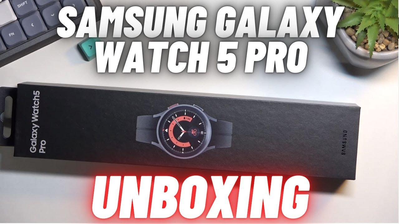 SAMSUNG Galaxy Watch5 Pro Unboxing - YouTube