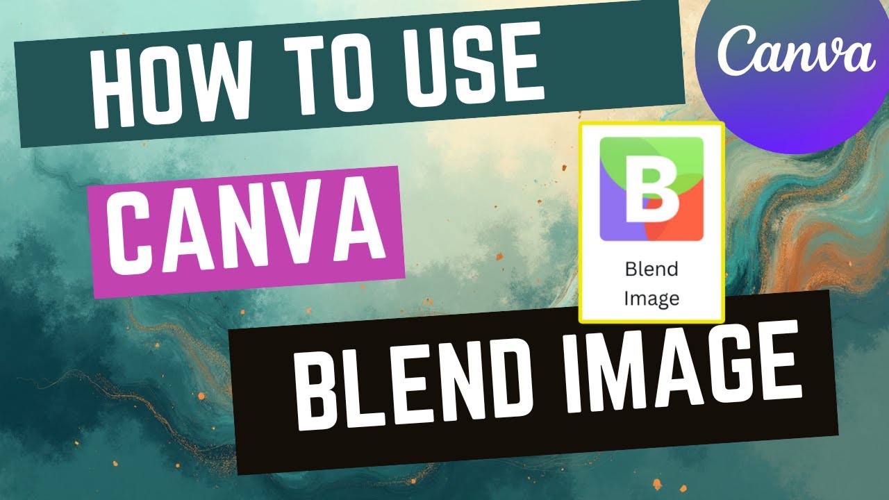 How to Use Canva Blend Mode | Easy Image Blending Tutorial (Step-by ...