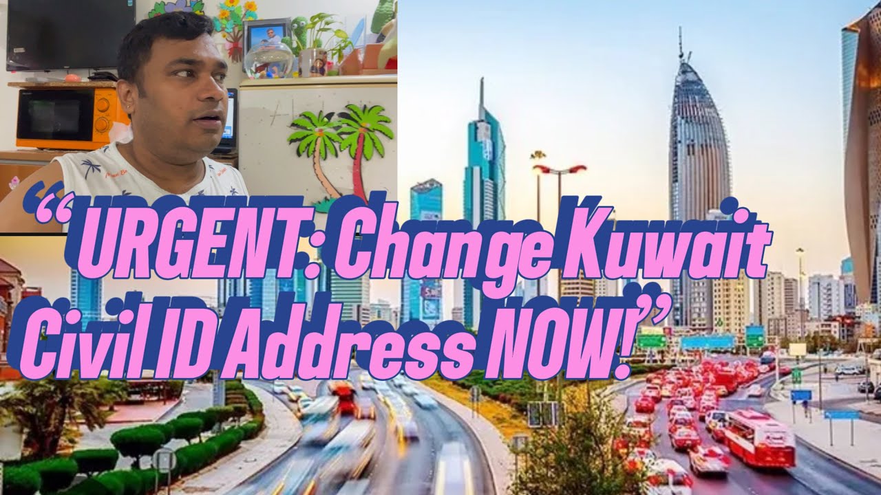 “Urgent Update: Change Your Kuwait Civil ID Address in 30 Days | Guide ...