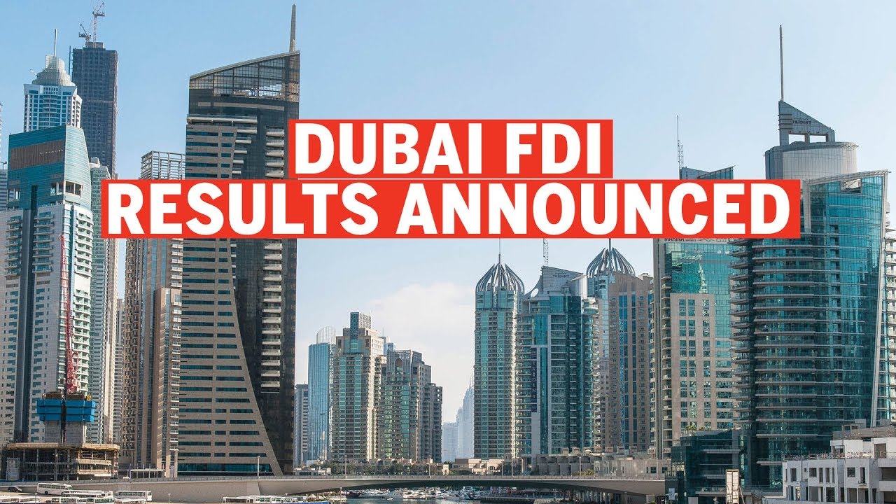 Dubai attracts record $10.5bn foreign direct investment in 2018 ...