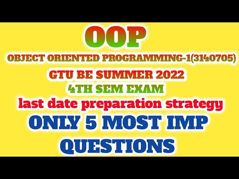 OBJECT ORIENTED PROGRAMMING-1 | GTU OOP MOST IMP | BE GTU SEM 4 SUMMER 2022 OOP EXAM | oop imp ...