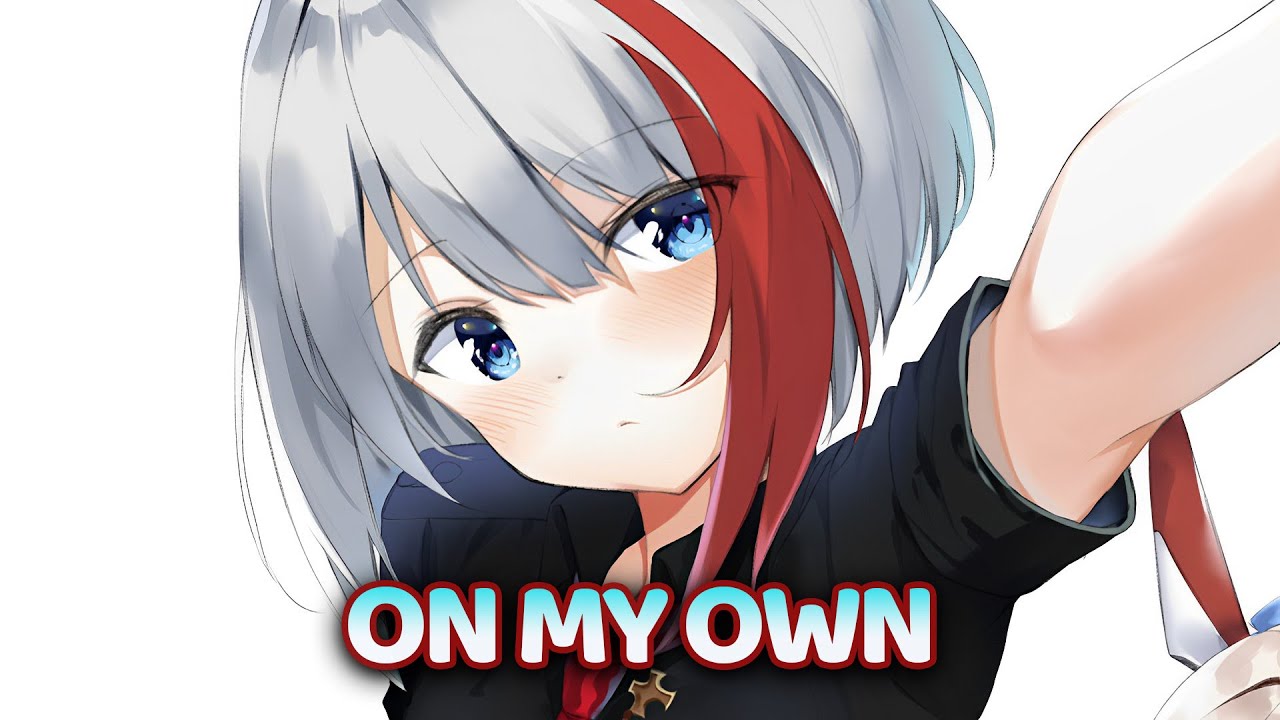 Nightcore - On My Own (2Hounds, RushLow, Nito Onna) - [Lyrics] - YouTube