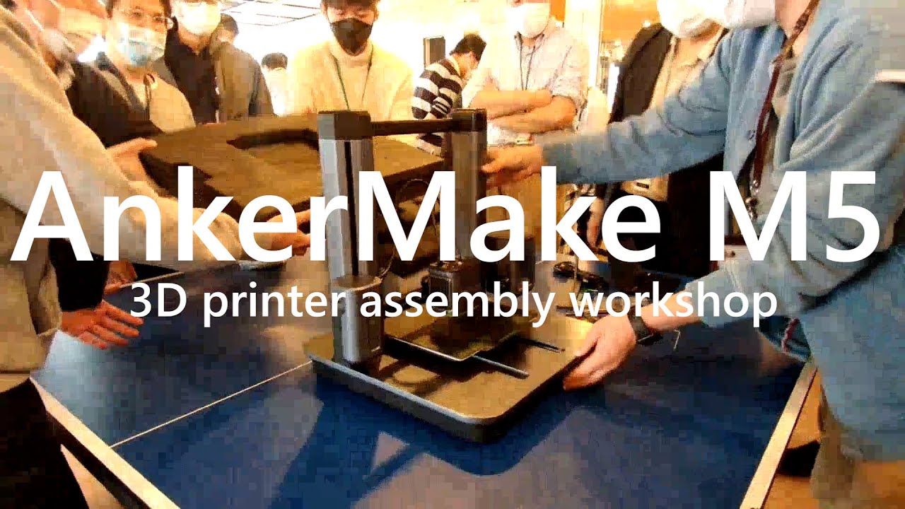 AnkerMake M5 3D printer assembly workshop summary - YouTube