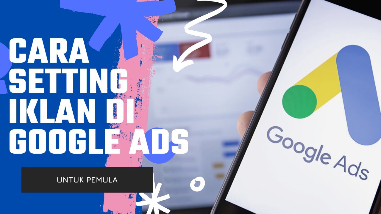 cara setting iklan di google ads - YouTube