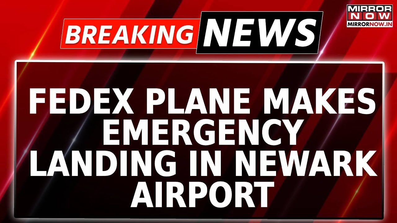 Breaking News: FedEx Plane Makes Emergency Landing In Newark Airport ...