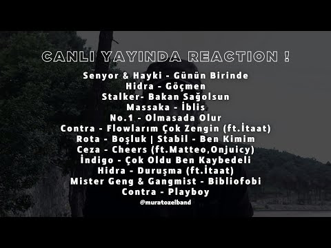 Canlı Reaction | Senyor,Hayki,Hidra,Stalker,Massaka,No.1,Contra,İtaat,Rota,Ceza,Stabil,Gangmist