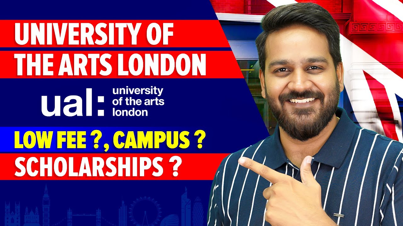 University of the Arts London : Scholarships, Campus Tour Fees ...