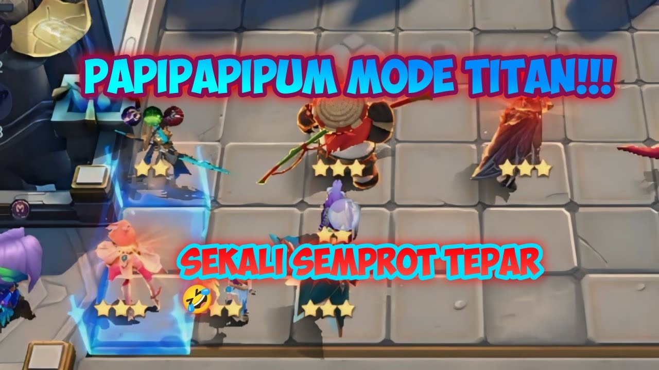 PAPIPUM MODE TITAN SEMPROT" MUSUH SAMPE RATA!!! MAGIC CHESS MOBILE ...