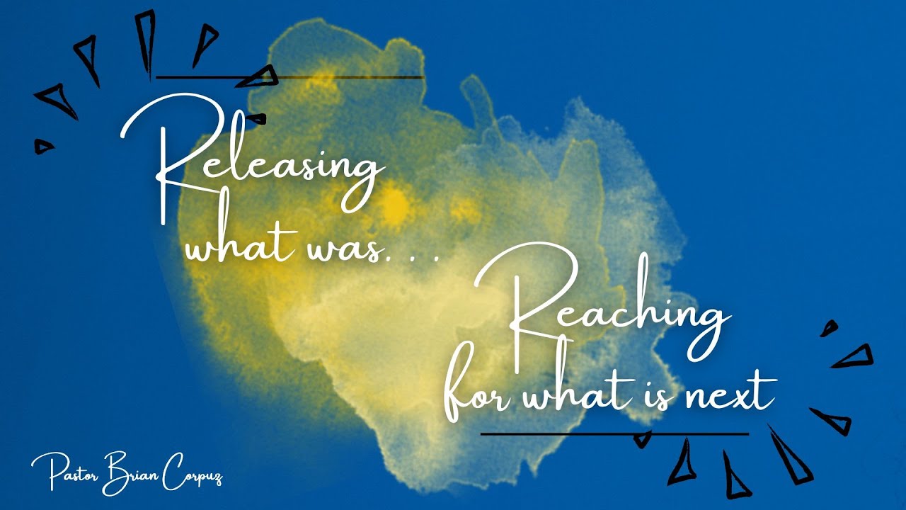 FEBRUARY 23, 2025 // PASTOR BRIAN CORPUZ // RELEASING WHAT WAS ...