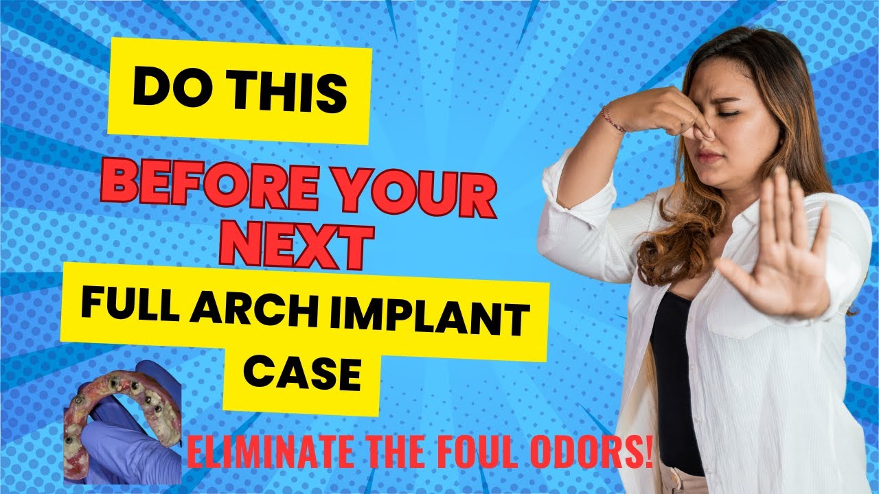 Full arch dental implant cases get smelly, filthy and bad for the ...