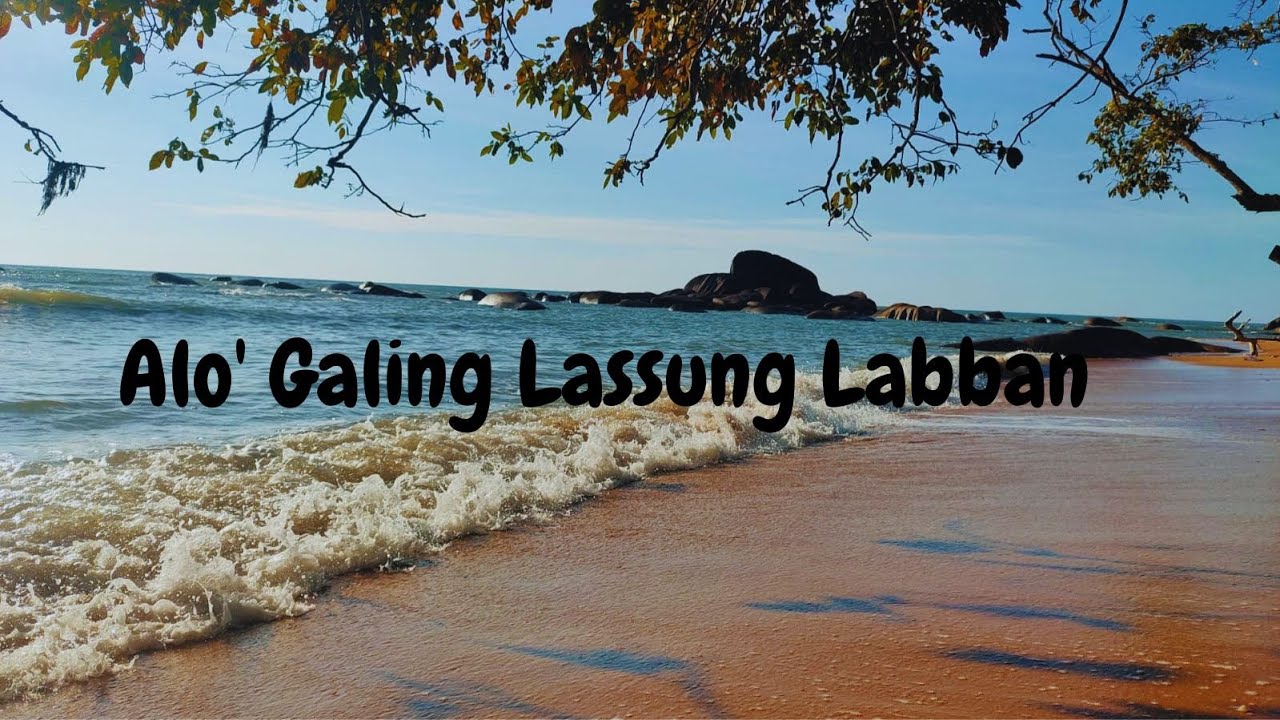Lirik Lagu Alo' Galing Lassung Labban - YouTube