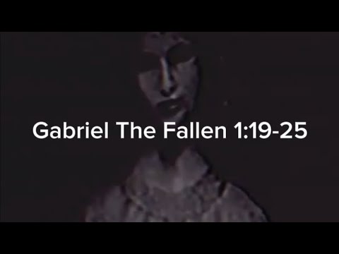 Gabriel The Fallen 1:19-25 - YouTube