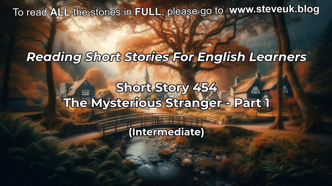 Short Story 454 - The Mysterious Stranger - Part 1 (Int) - YouTube