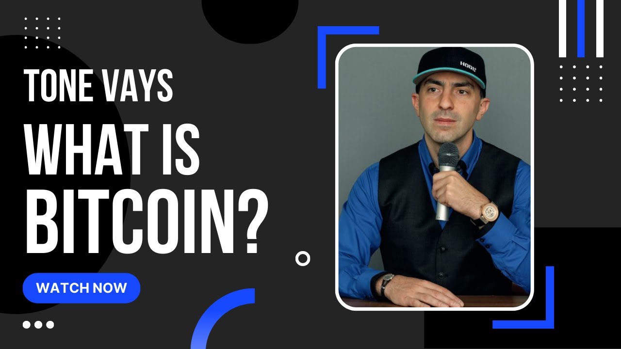 Bitcoin Explained: Tone Vays Breaks Down the Basics of the World's ...