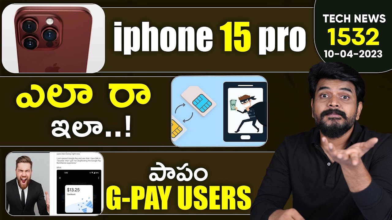 TechNews 1532 Apple iPhone 15 Pro, Pixel 7A, Google Pay Cashback, Sim Swapping etc - YouTube