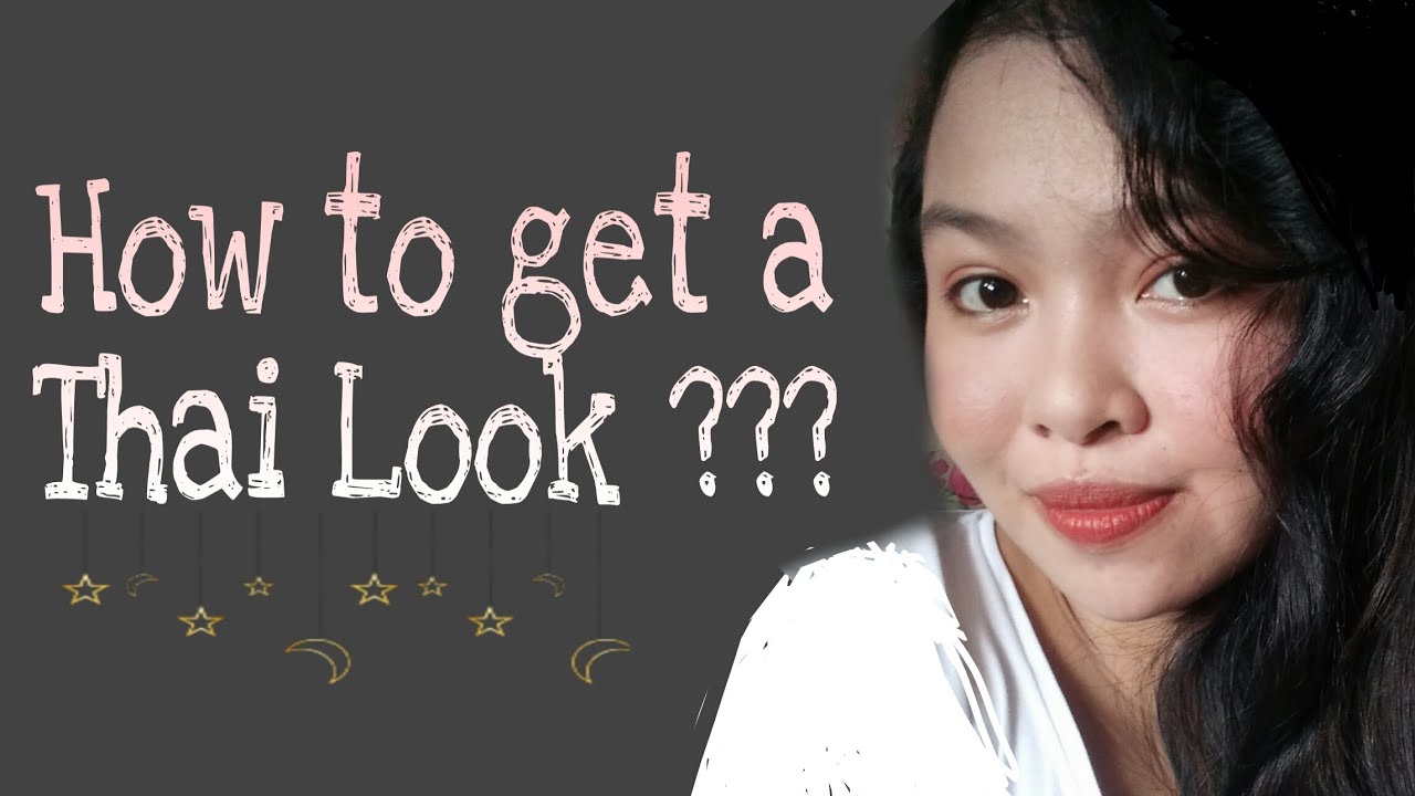 How to get a Thai Look | Makeup Tutorial - YouTube