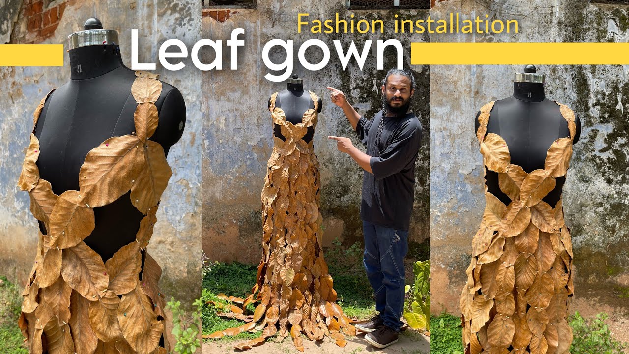LEAF GOWN|Garment made with real leaves|imnah felix|fashion draping|fashion art installation ...