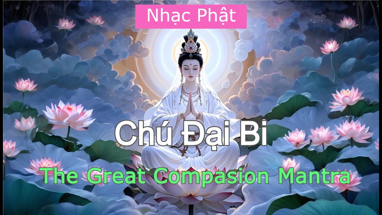 Nhạc phật - Chú đại bi tiếng phạn The Great Compassion Mantra - da bei ...