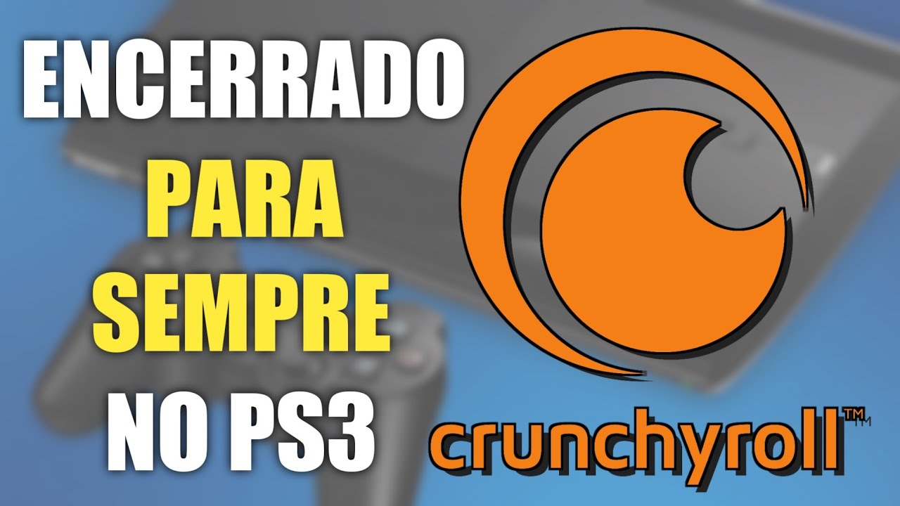 Crunchyroll nunca mais no PS3 - YouTube